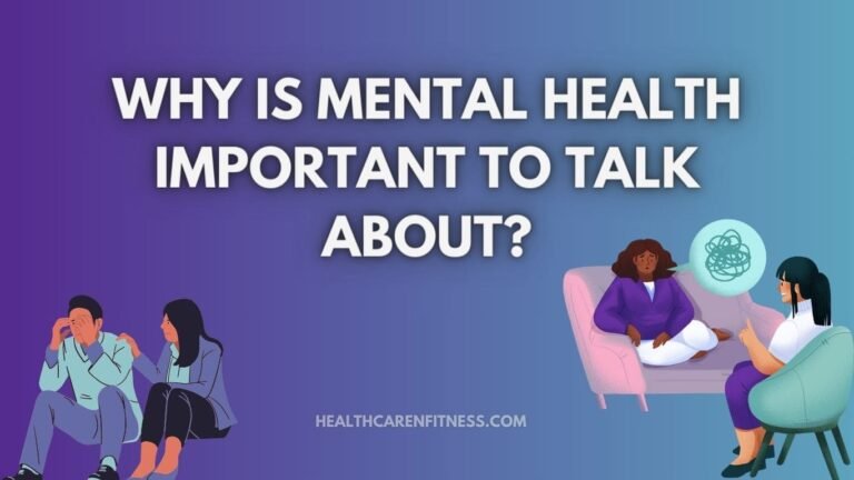 Why is Mental Health important to talk about? Ultimate Guide